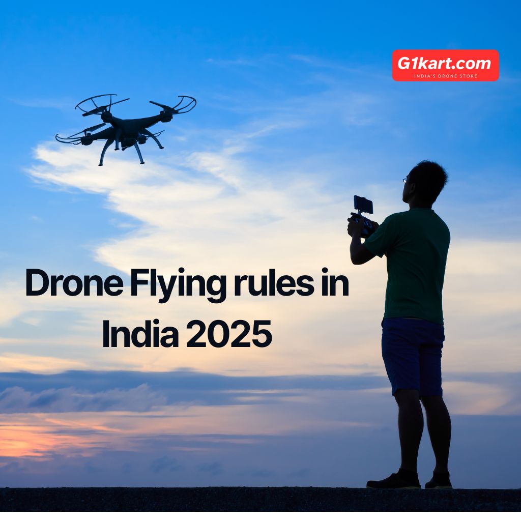 Drone Flying Rules in India 2025 | Fly Smart, Safe & Stress-Free - G1kart